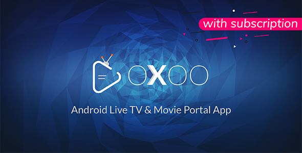 OXOO - Android Live TV & Movie Portal App with Subscription System ...